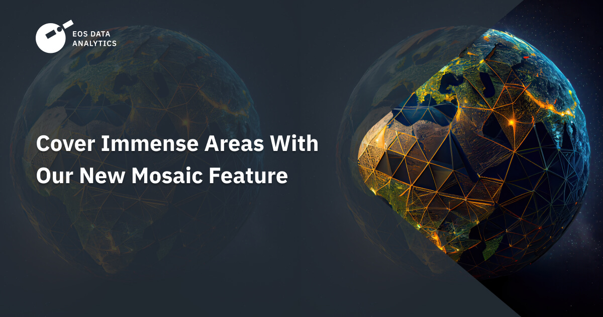 Cover Immense Areas In Seconds With Our New Mosaic Feature
