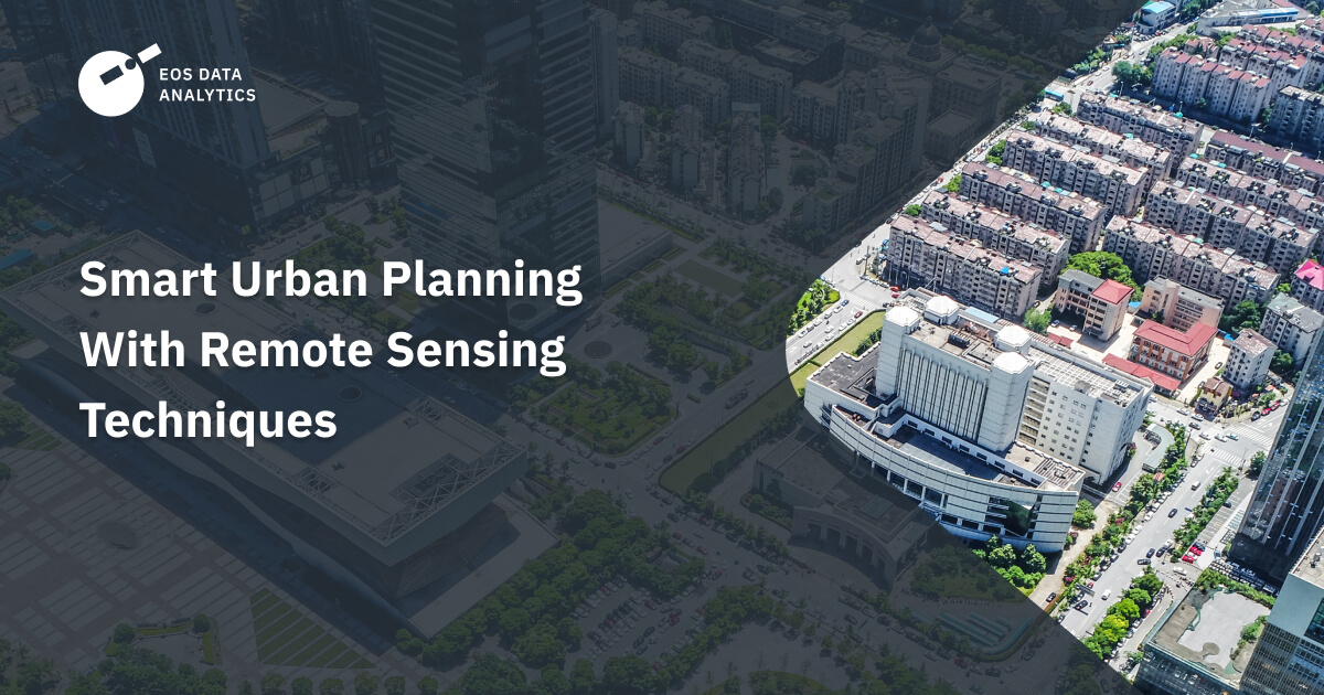 Smart Urban Planning: Remote Sensing Techniques In Action