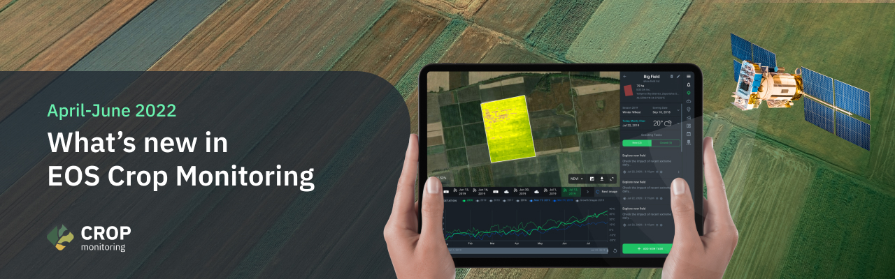 More Crops, Reports, Upgraded Maps: New In EOS Crop Monitoring