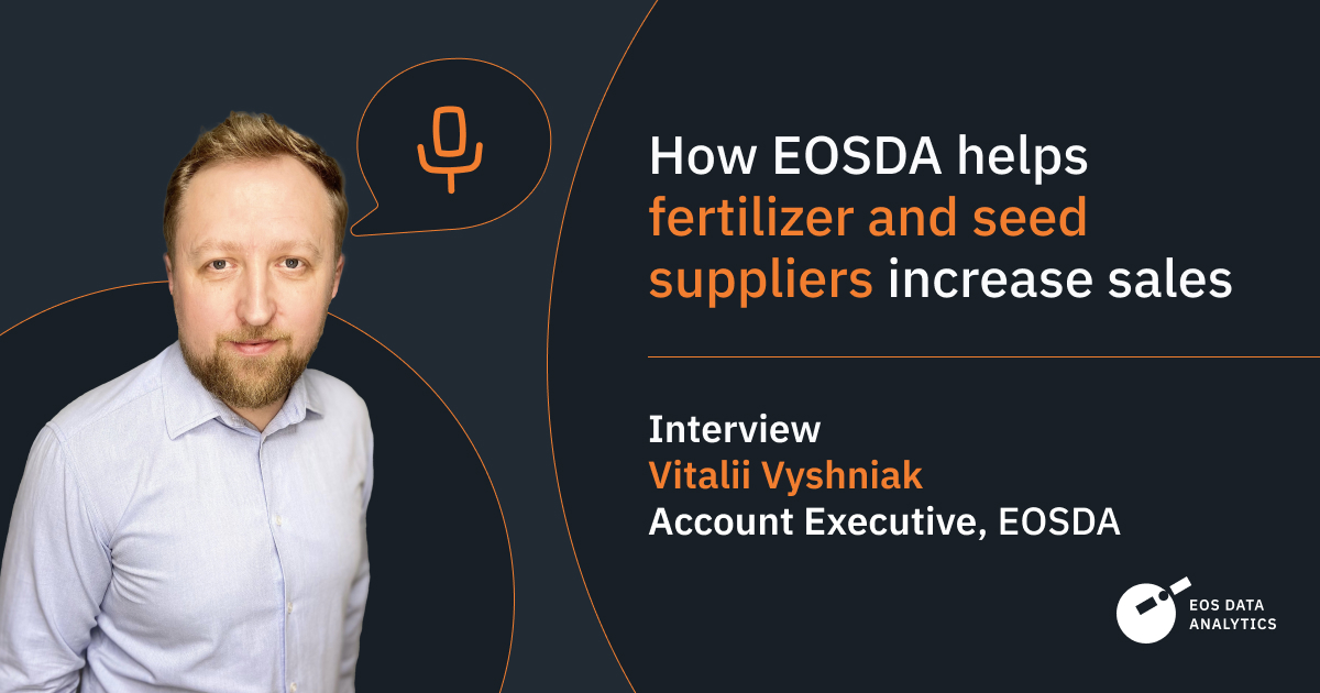 How EOSDA Helps Fertilizer And Seed Suppliers Increase Sales