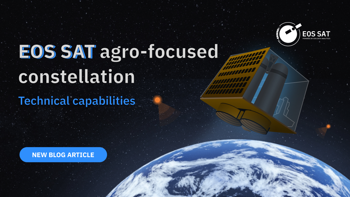 Technical Capabilities Of EOS SAT Agro-focused Constellation
