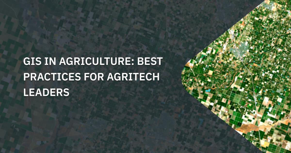 GIS For Agriculture: Solutions, Applications, Benefits