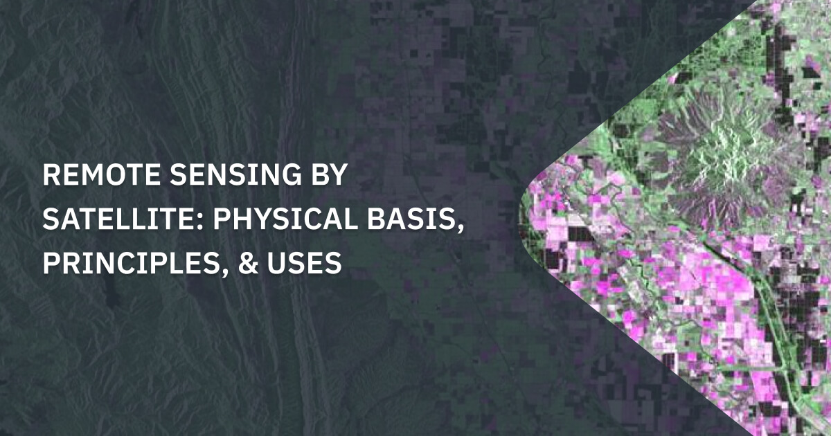 Remote Sensing By Satellite: Physical Basis, Principles, & Uses