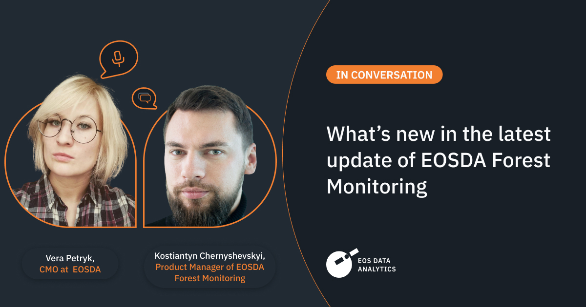 In Conversation: What’s New In EOSDA Forest Monitoring