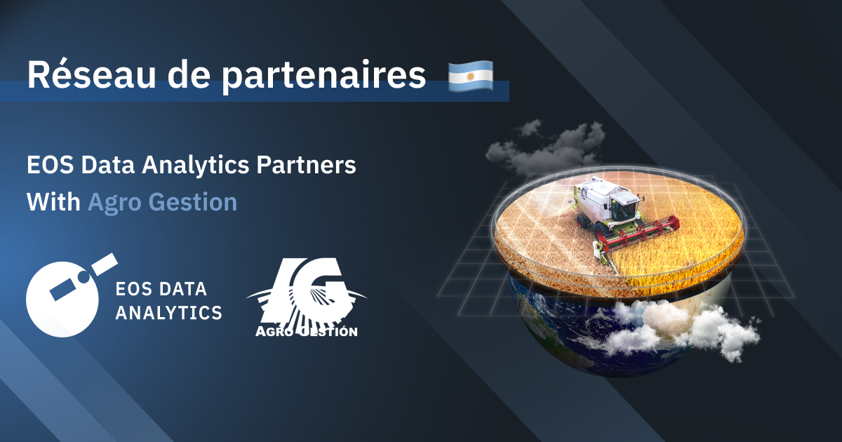 Partenariat entre EOS Data Analytics et Agro Gestión
