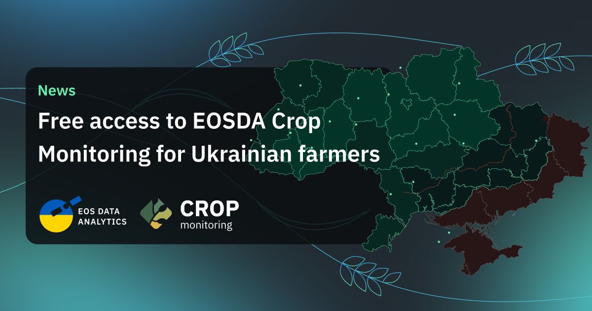 EOSDA Gives Free Access To EOSDA Crop Monitoring In Ukraine