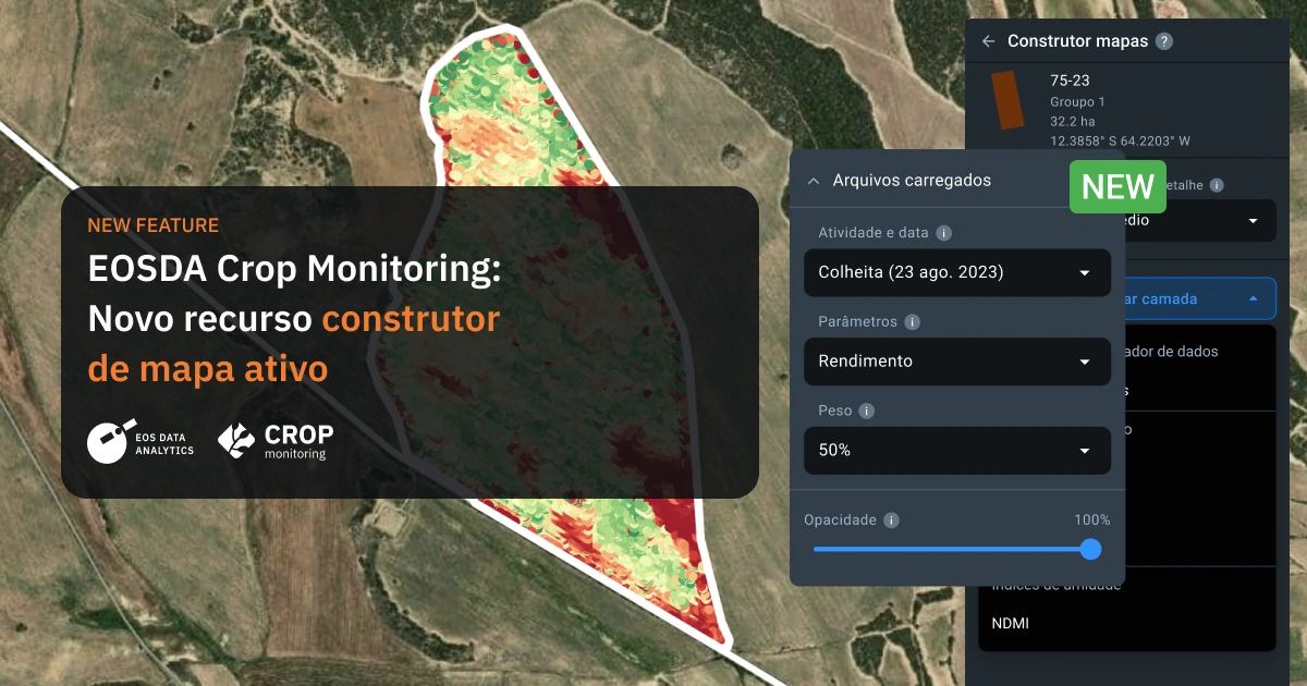 EOSDA Crop Monitoring: Novo Recurso Construtor de Mapa Ativo