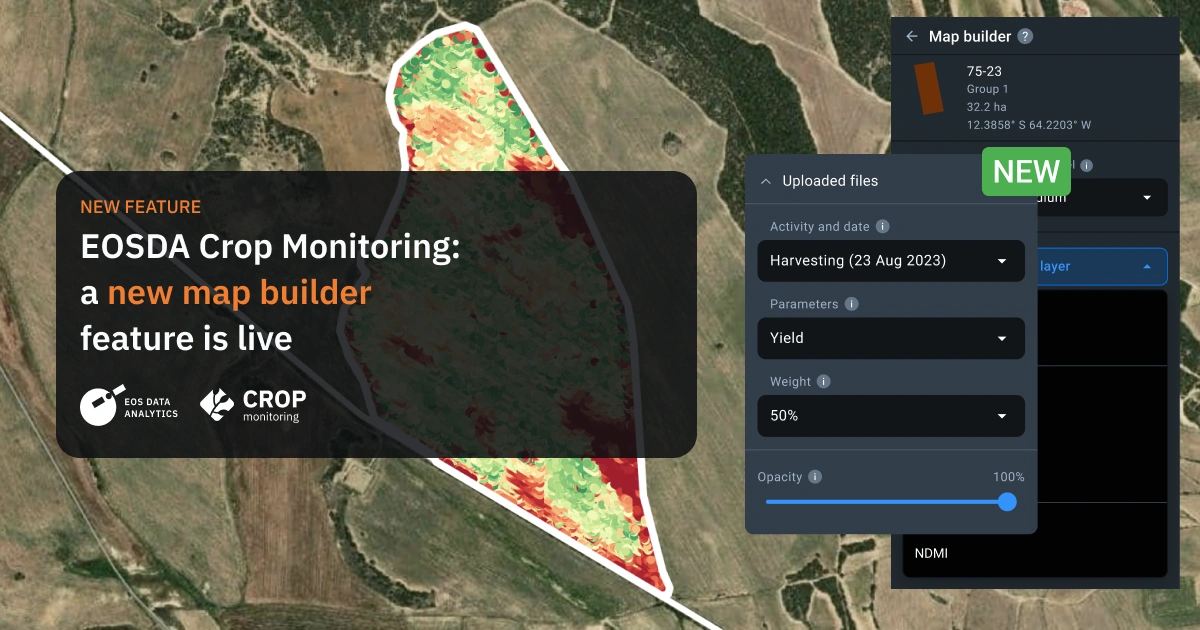 EOSDA Crop Monitoring: A New Map Builder Feature Is Live