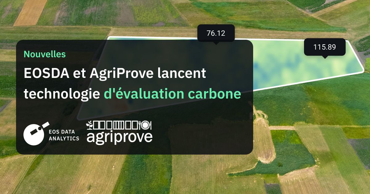 EOSDA et AgriProve Lancent Technologie D'évaluation Carbone