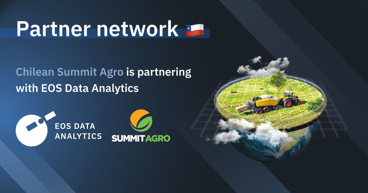 Chilean Summit Agro Is Partnering With EOS Data Analytics