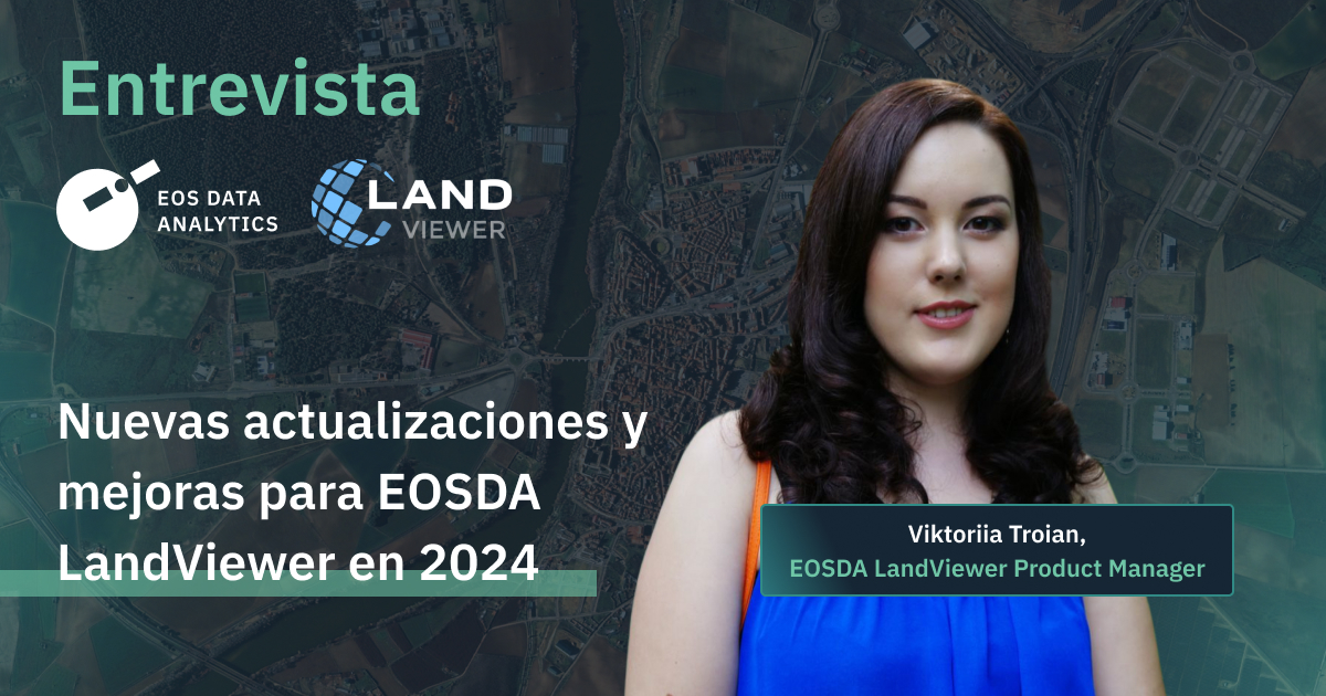 Nuevas Actualizaciones Y Mejoras Para EOSDA LandViewer En 2024