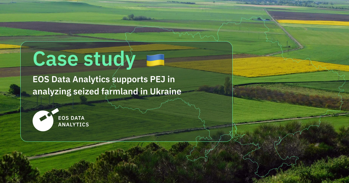 EOSDA Analyzed Seized Arable Land In Ukraine For PEJ